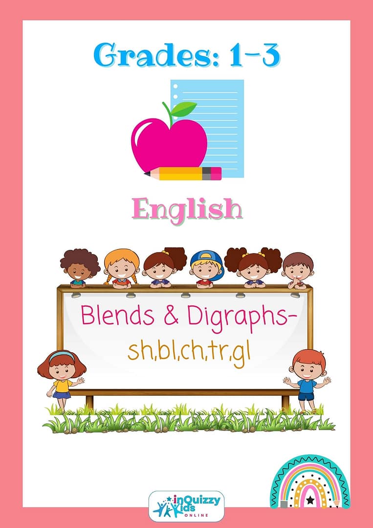 Grades 1-3: Blends and Digraphs; “sh,” “bl,” “ch,” “tr,” “gl ...
